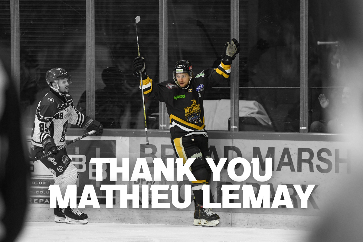 THANK YOU AND BEST OF LUCK TO MATHIEU LEMAY - Nottingham Panthers